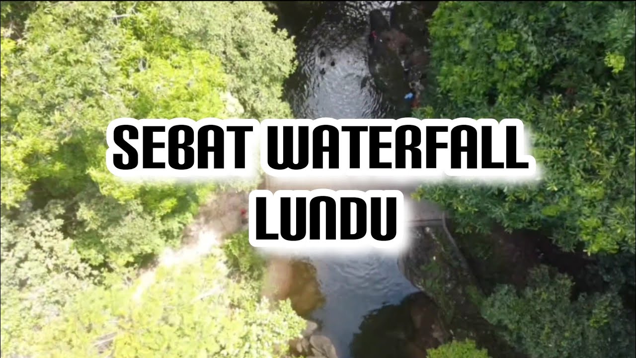 Sebat Waterfall Lundu - YouTube