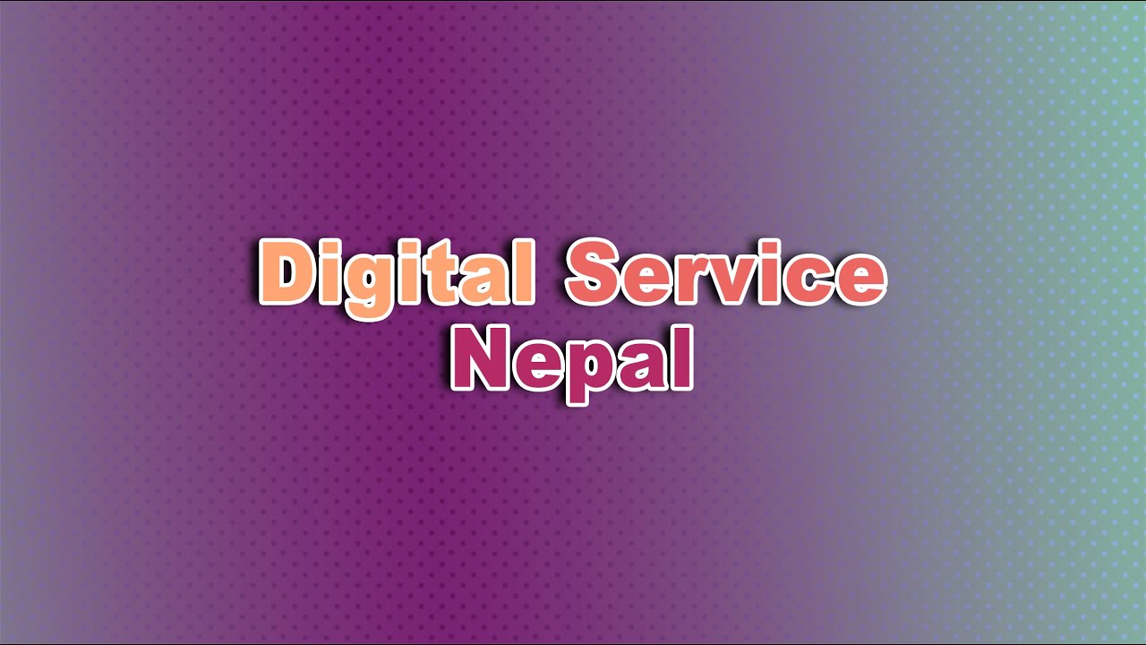 Digital Service Nepal INTRO - YouTube