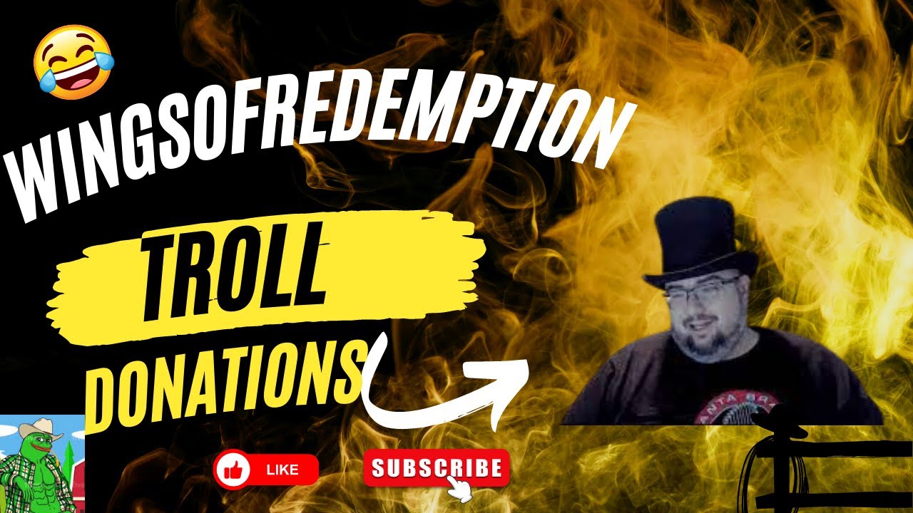 Wingsofredemption troll donations - YouTube