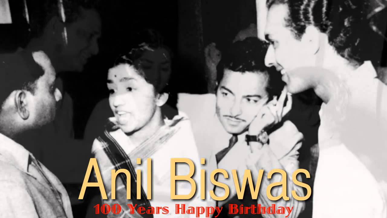 100 years Happy Birthday... Anil Biswas. (July 7, 1914) - YouTube