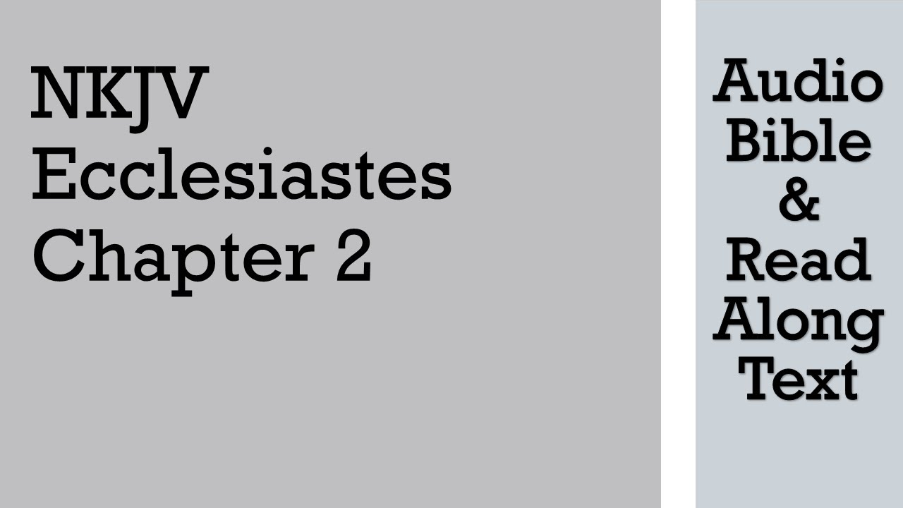 Ecclesiastes 2 - NKJV (Audio Bible & Text) - YouTube