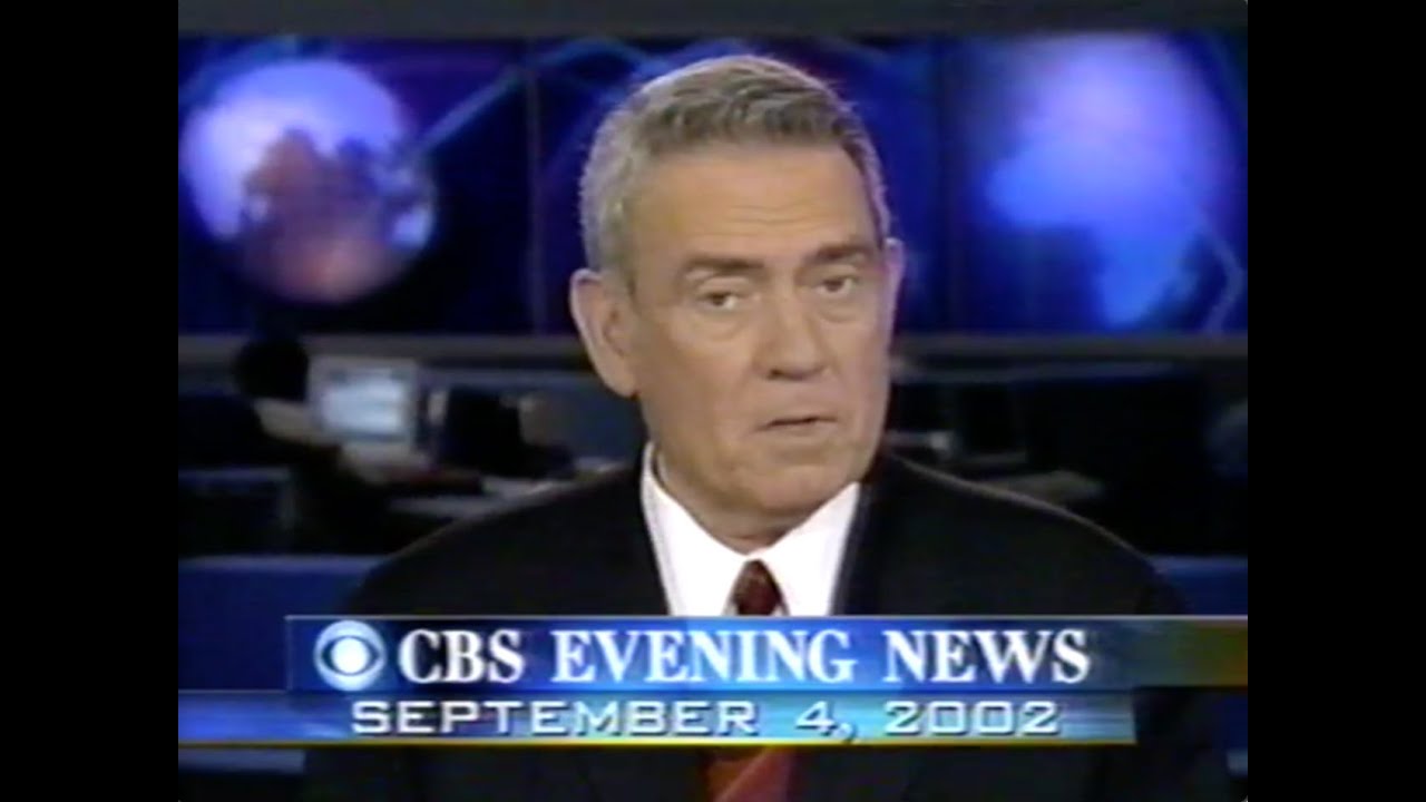 CBS Evening News with Dan Rather September 4th 2002 - YouTube