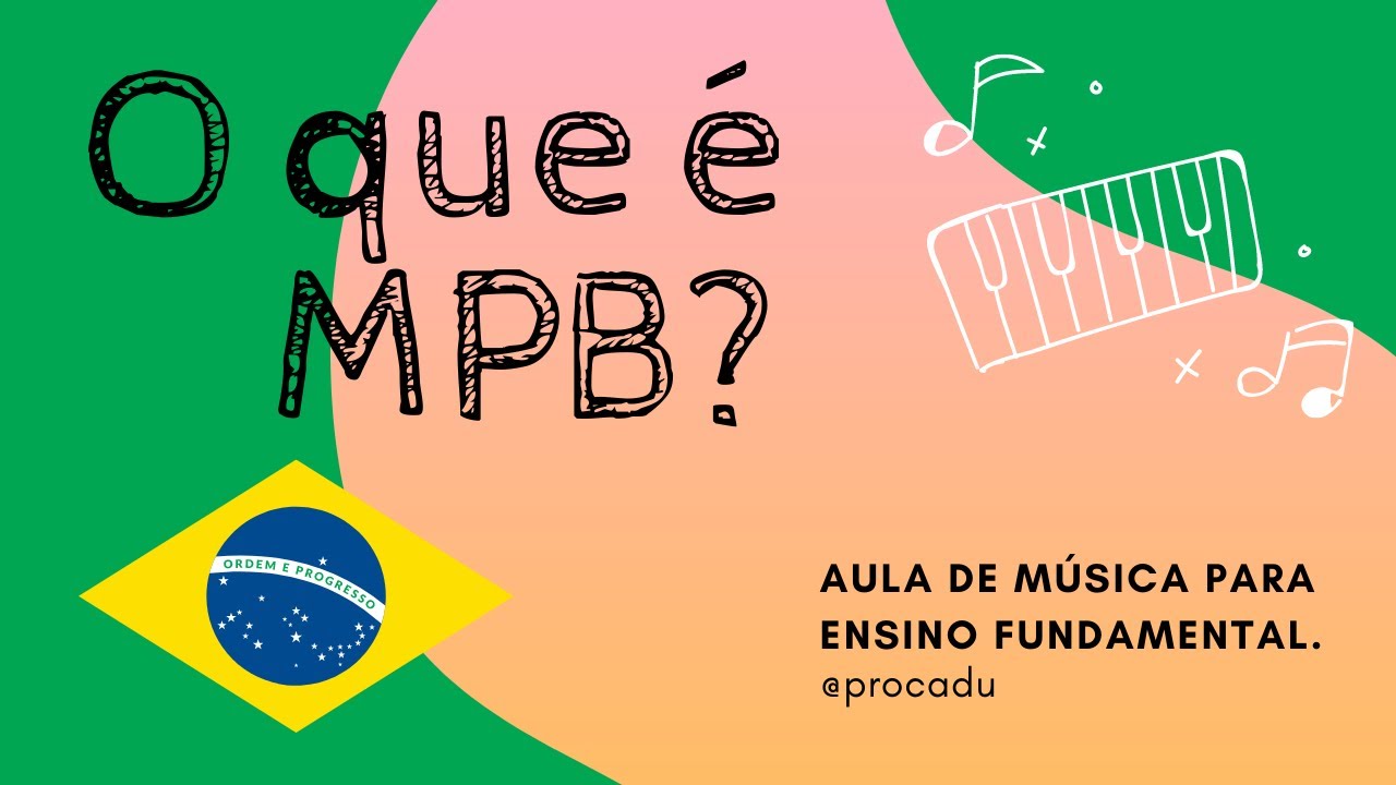 O que é MPB? Aula de música para Ensino Fundamental - YouTube