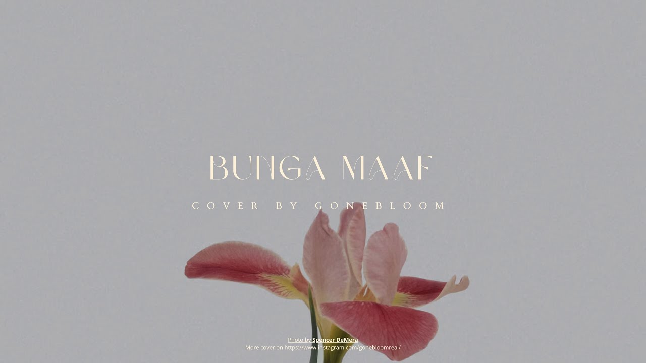 The Lantis - Bunga Maaf (Cover by @gonebloom) - YouTube
