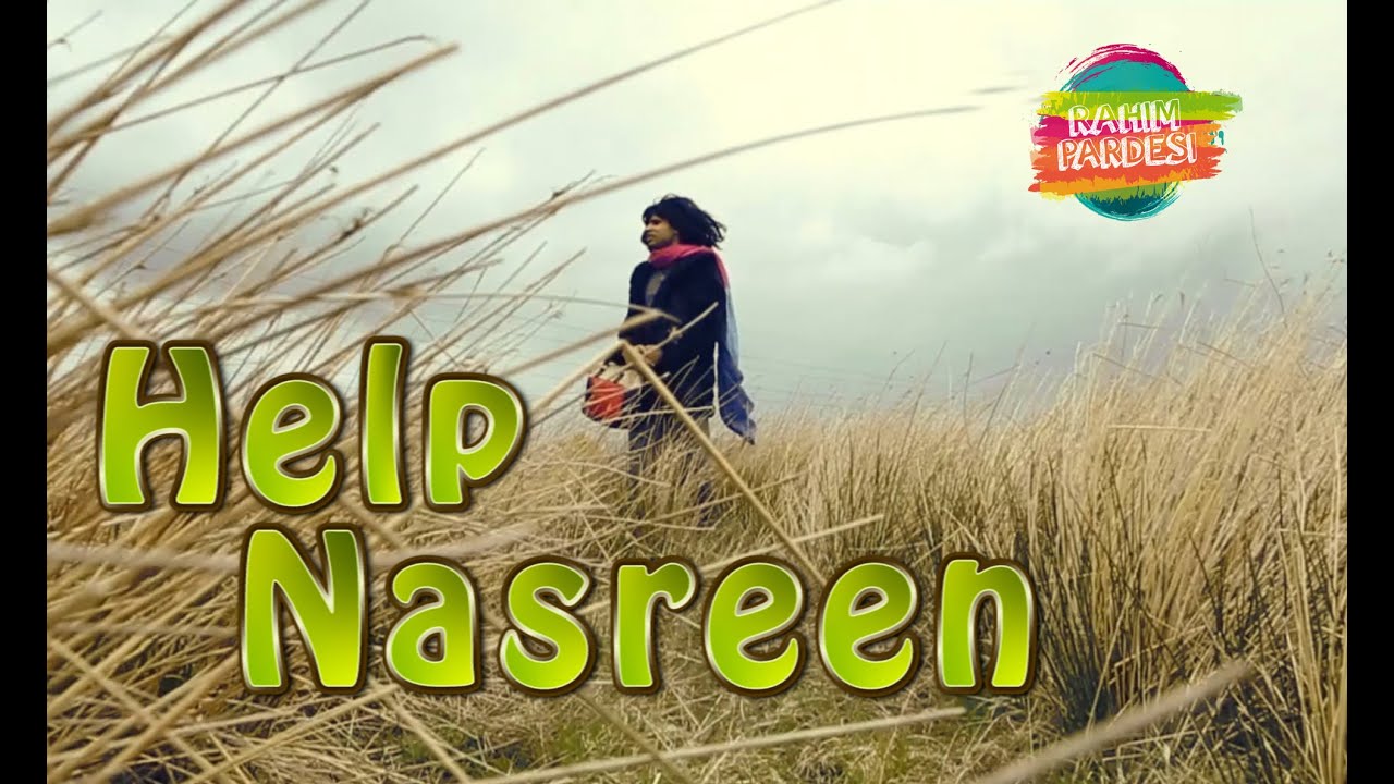 Help Nasreen | Rahim Pardesi - YouTube