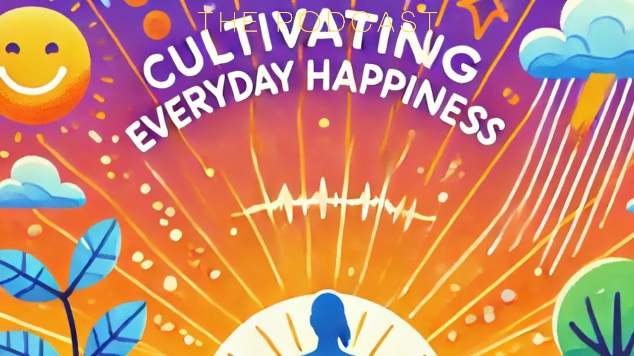 The Power of Happiness: How to Cultivate Joy in Everyday Life - YouTube