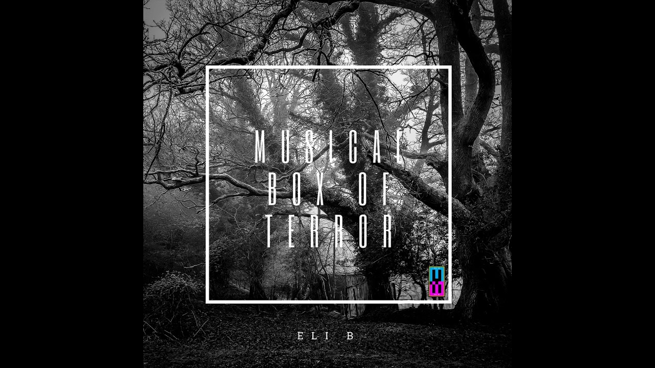 MUSICAL BOX OF TERROR - ELI B - YouTube