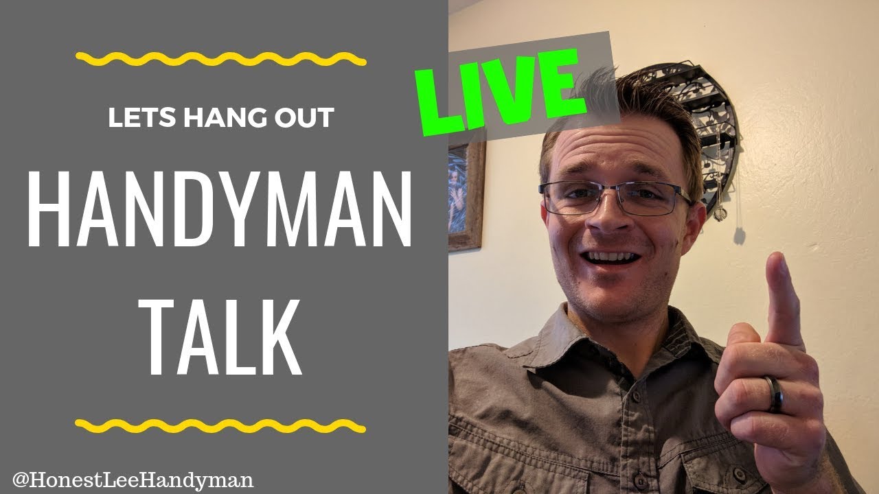 Handyman Wednesday Night Live! Lets hang out! Ask me anything! - YouTube