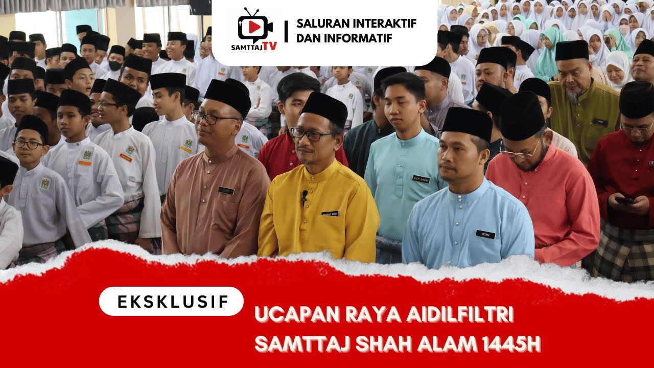 SAMTTAJ TV Eksklusif | Ucapan Raya SAMTTAJ Shah Alam 1445H - YouTube