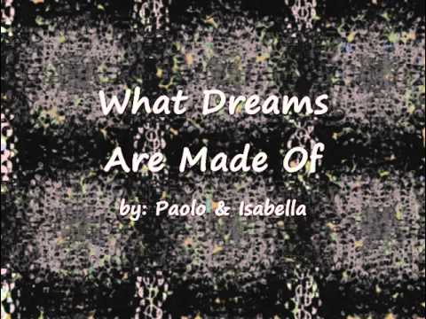 Paolo and isabella what dreams are made of