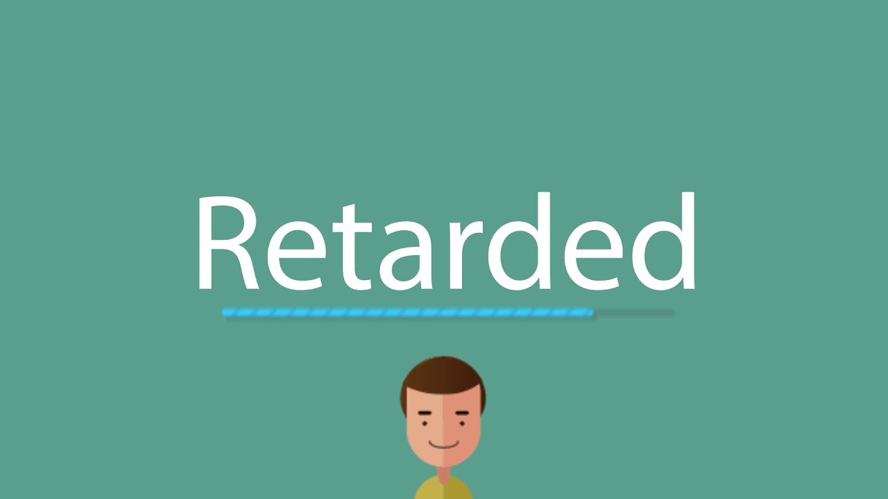 Retarded pronunciation - YouTube