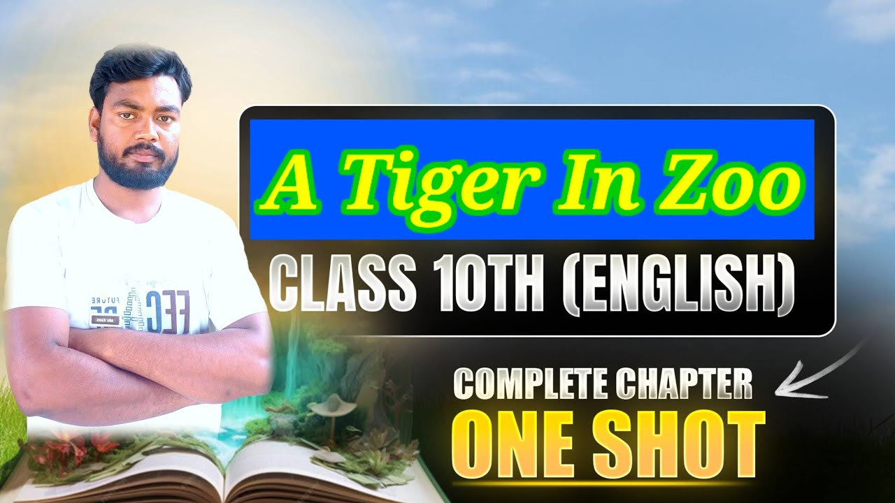 A Tiger in the Zoo – NCERT Class 10 Poem in Easy Language - YouTube