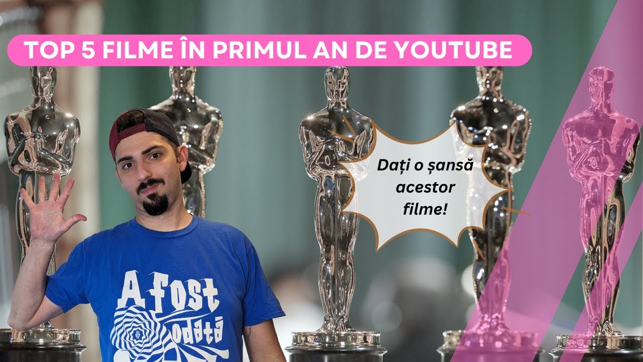 Top 5 filme preferate văzute în primul an de YouTube (și niște mențiuni ...