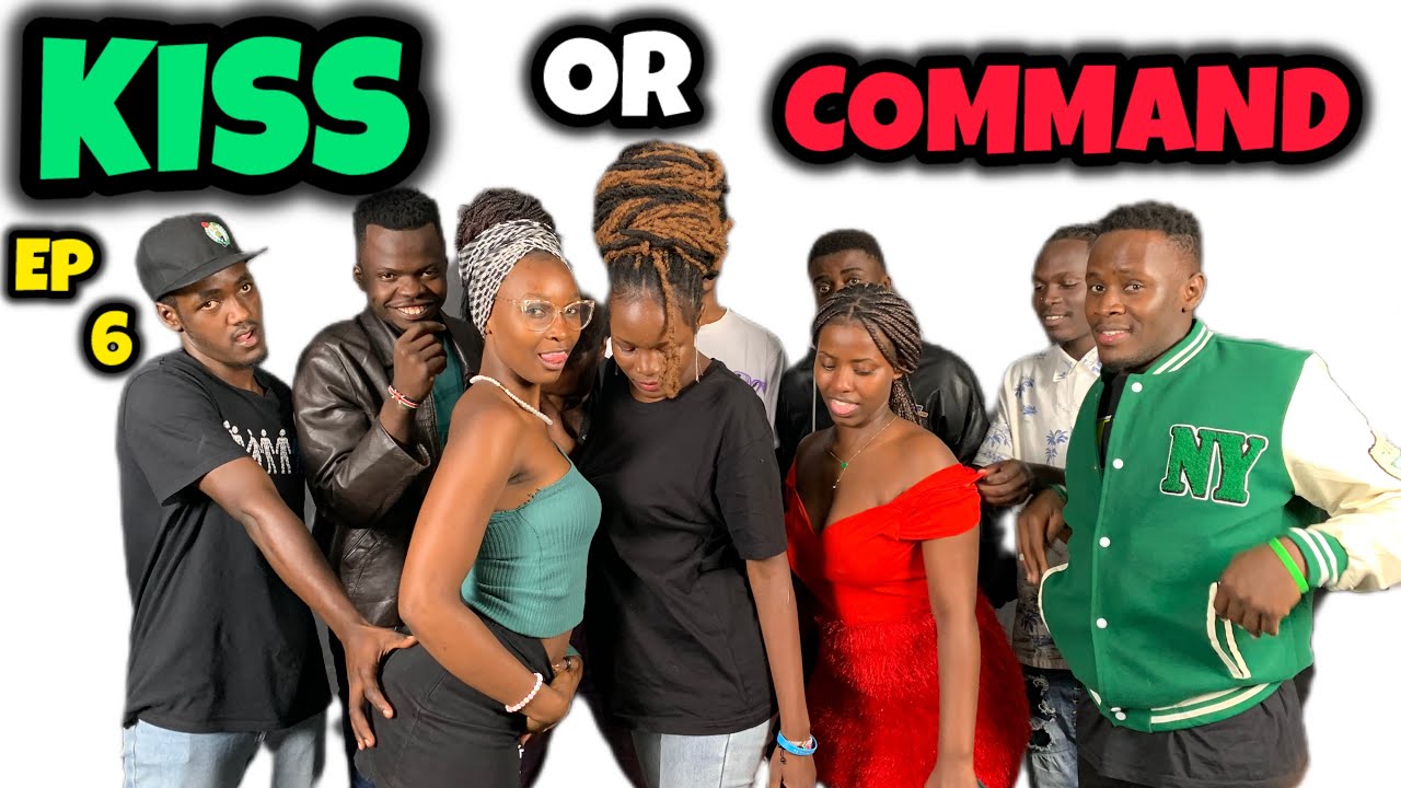 KISS 😘 OR COMMAND BUT FACE TO FACE Crazy Edition EP6 || Real Flexx - YouTube