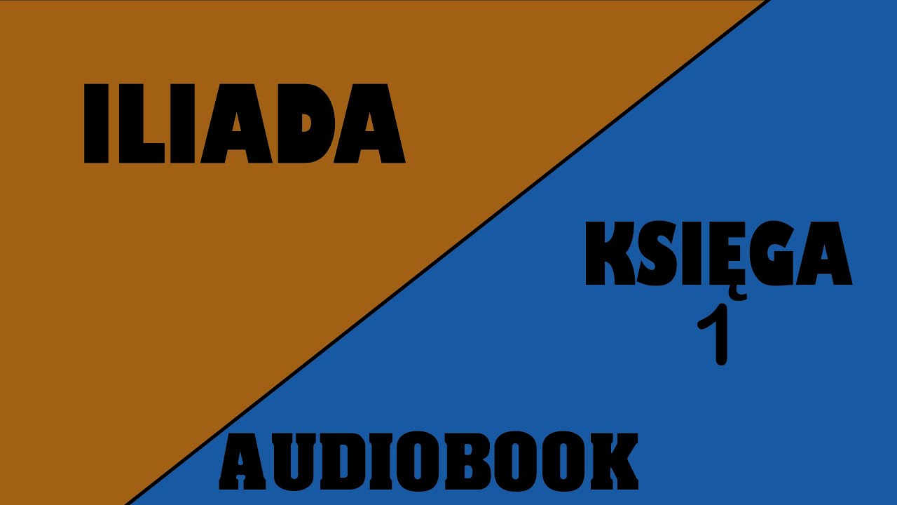 Iliada Homer audiobook PL Księga 1 Homer Iliada po Polsku Nowy film ...