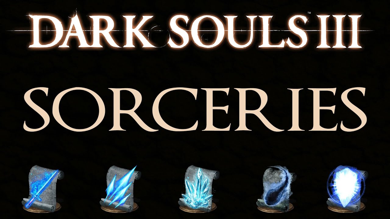 Dark Souls 3 All 34 Sorceries Locations Guide [Master of Sorceries ...