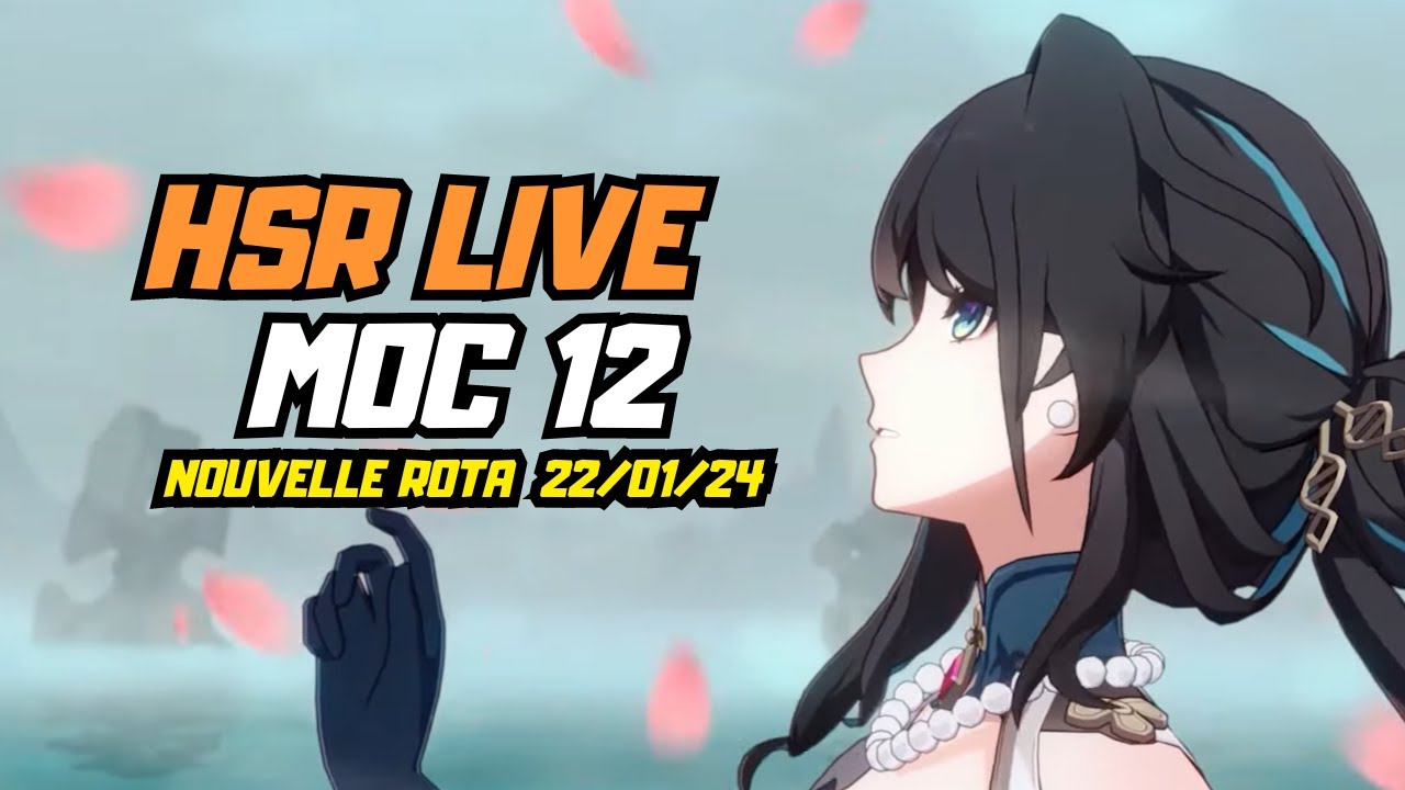 [HSR] Live MOC 12 nouvelle Rotation 22/01/24 - YouTube