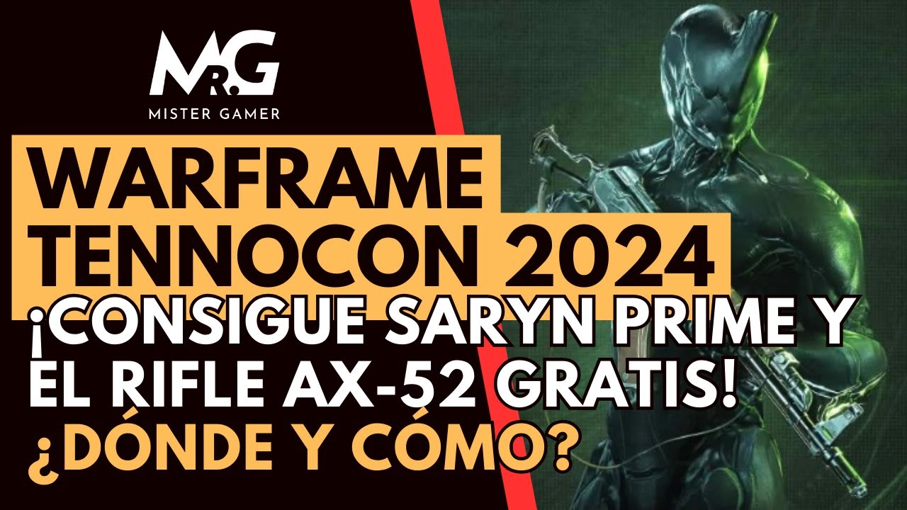 🔥WARFRAME TENNOCON | SARYN PRIME | RIFLE AX-52 GRATIS | CÓMO ...