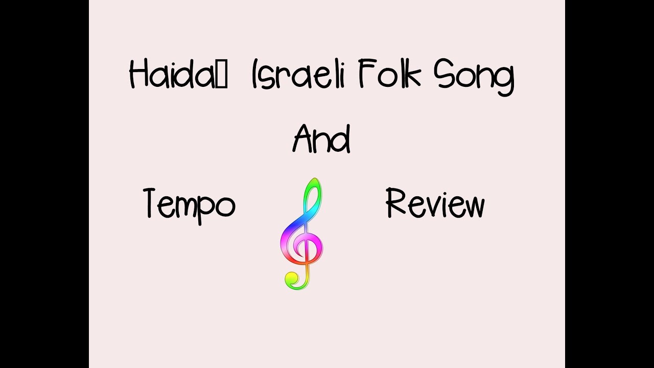 Haida- Israeli Folk Song and Tempo Review - YouTube