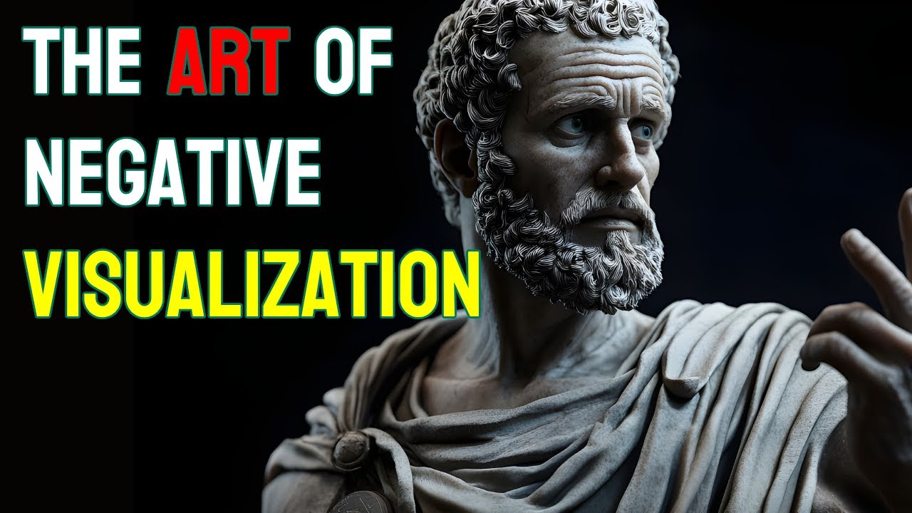 The Art of Negative Visualization | How Stoicism Prepares You for ...