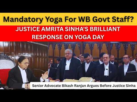 IS YOGA DAY MANDATORY FOR WB GOVT EMPLOYEES? JUSTICE AMRITA SINHA HEARS THE CASE!