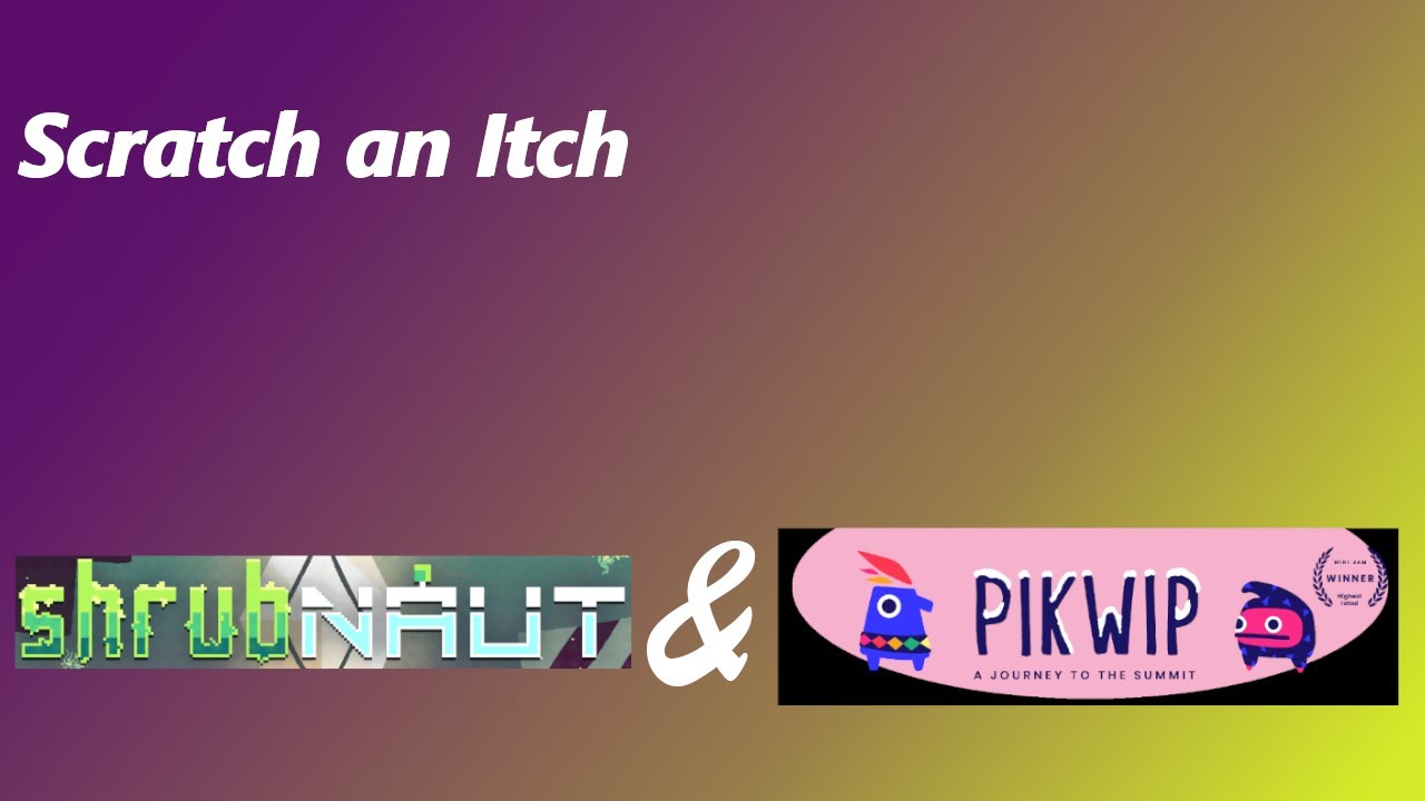 Scratch an Itch: Shrubnaut and Pikwip - YouTube