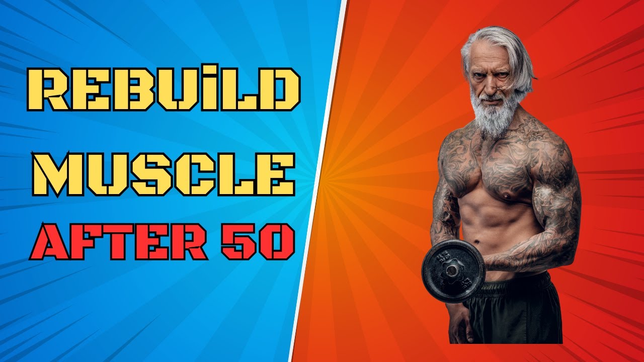 Over 50? 5 Ways to REBUILD Lost Muscle 💪 (Works at Any Age!) - YouTube