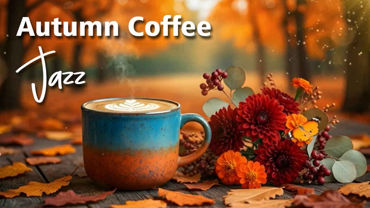 Autumn Coffee Jazz 🍂☕ Relaxing Bossa Nova Piano & Cozy Fall Ambience ...