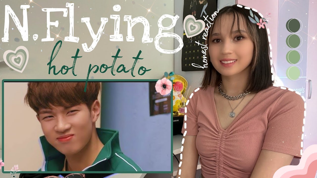 РЕАКЦИЯ на N.Flying (엔플라잉) _ Hot Potato (뜨거운 감자) - YouTube