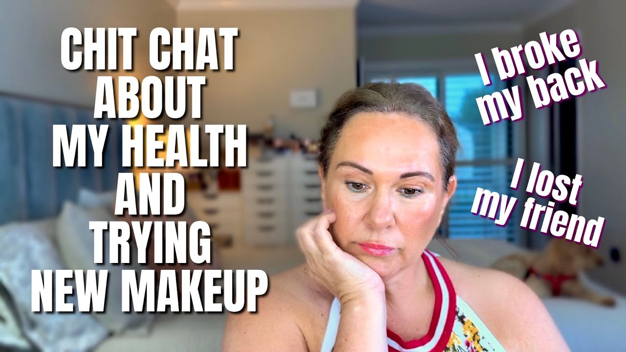 CHIT CHAT ABOUT MY HEALTH AND TRYING NEW MAKEUP - YouTube