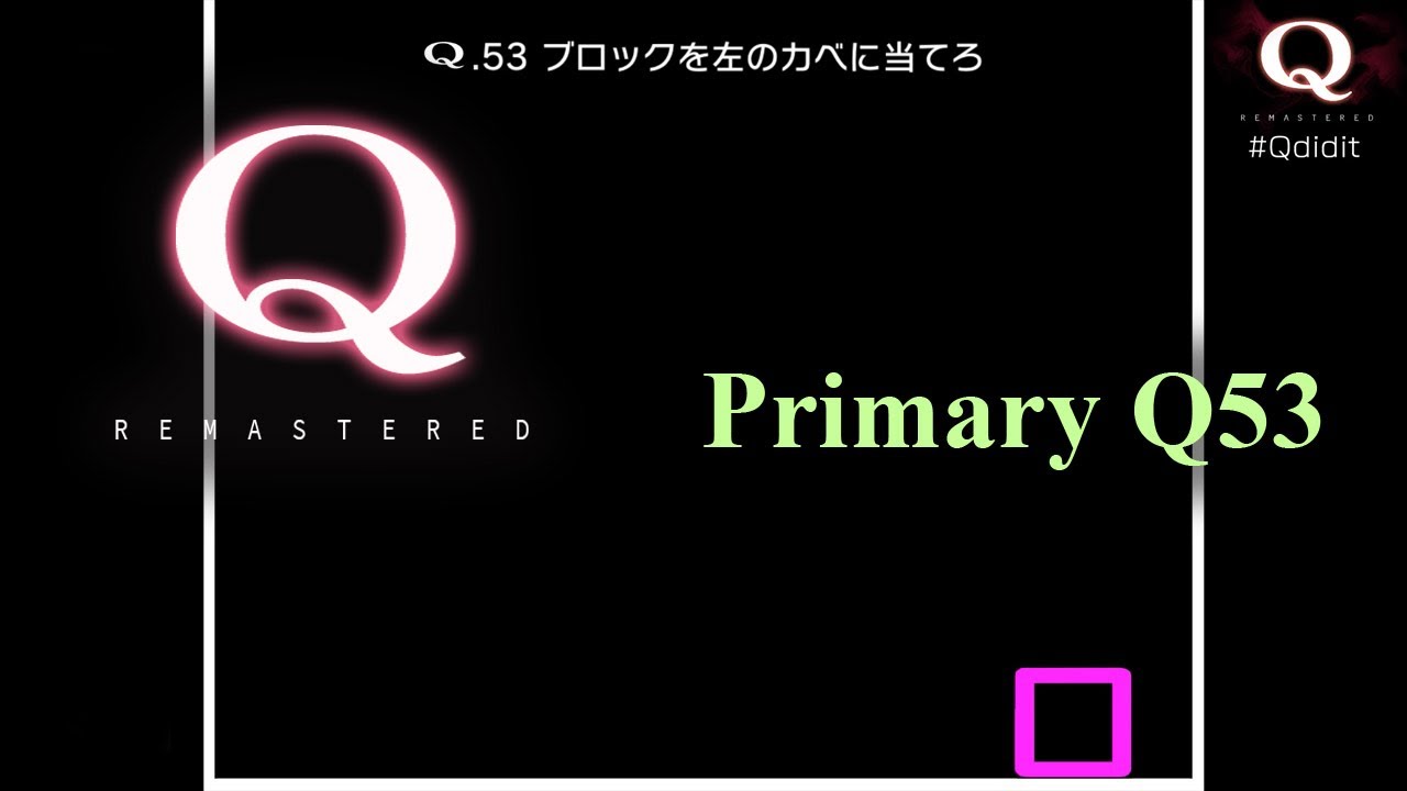 [Gameplay] Q Remastered Q53 - YouTube