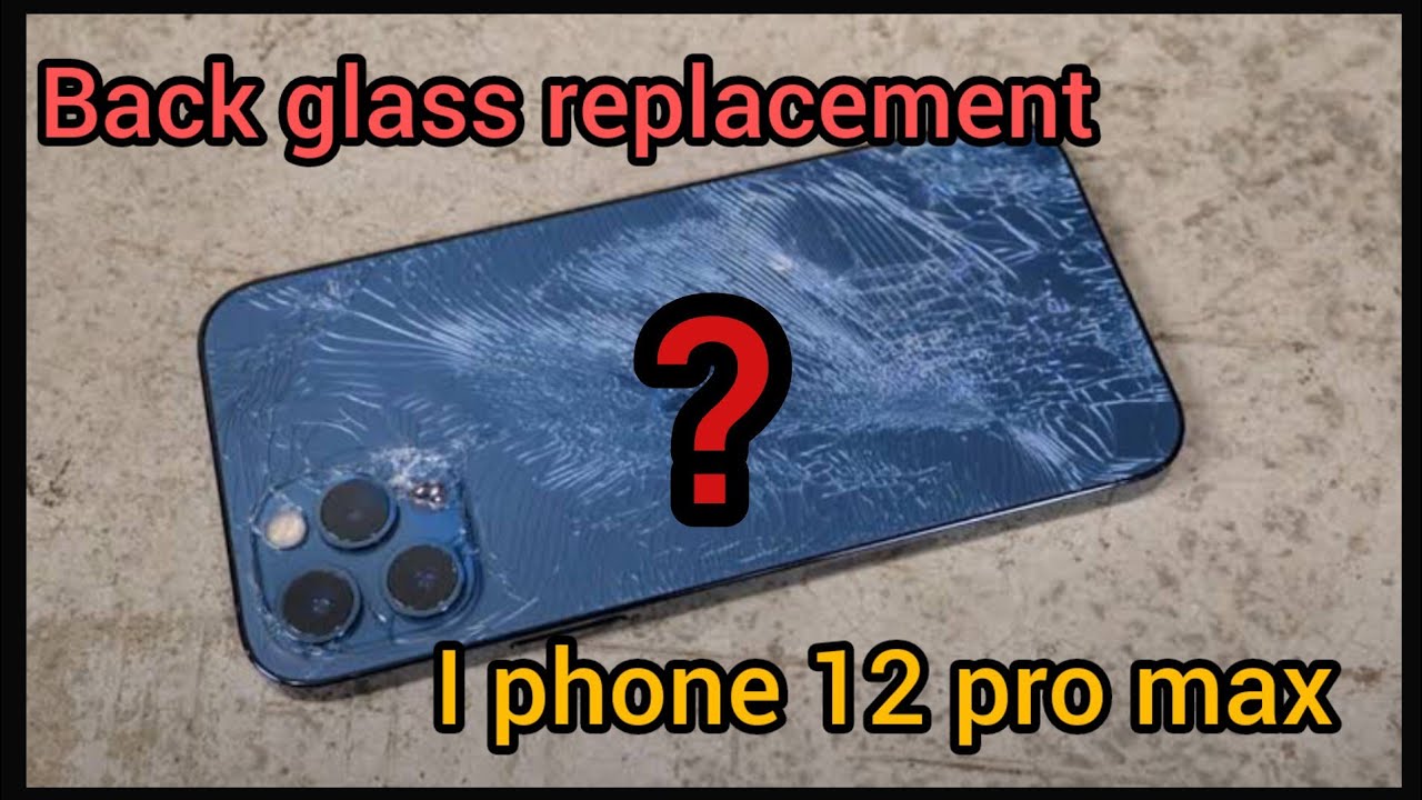 How To Replacement iPhone 12 pro max | Back Glass Replacement Step ...