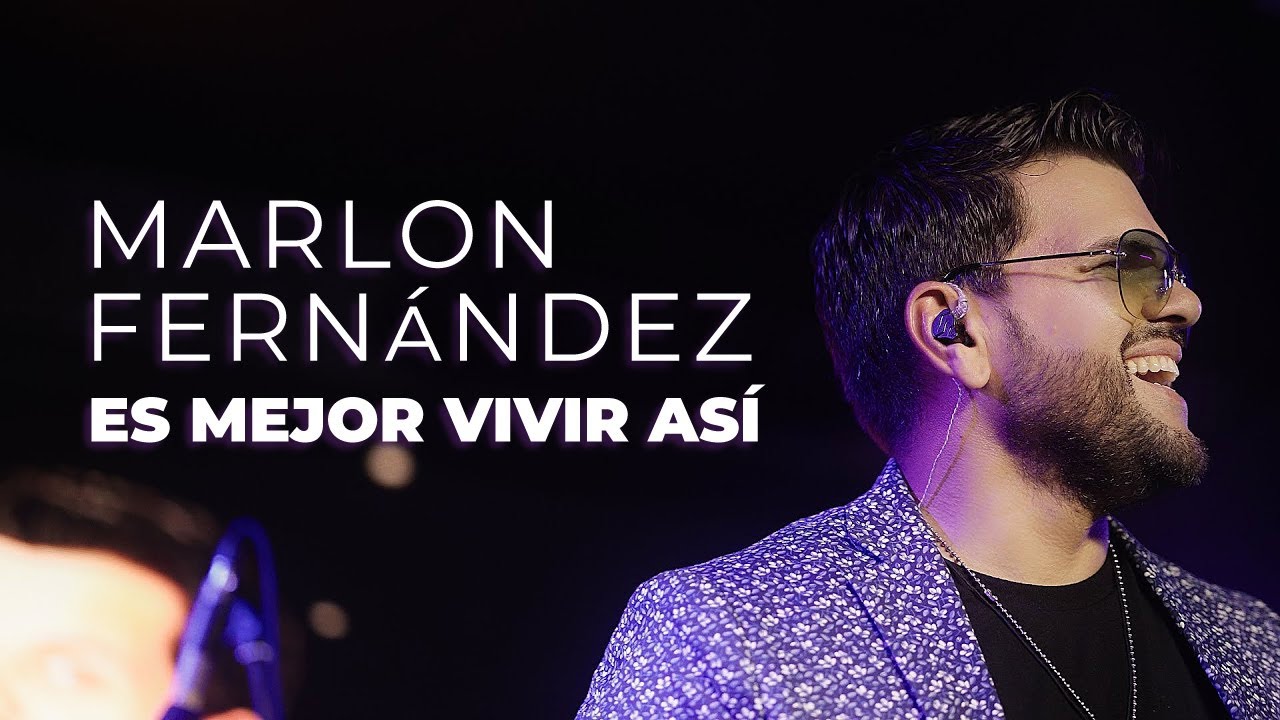 Marlon Fernández - Es Mejor Vivir Así (Video Oficial) - YouTube