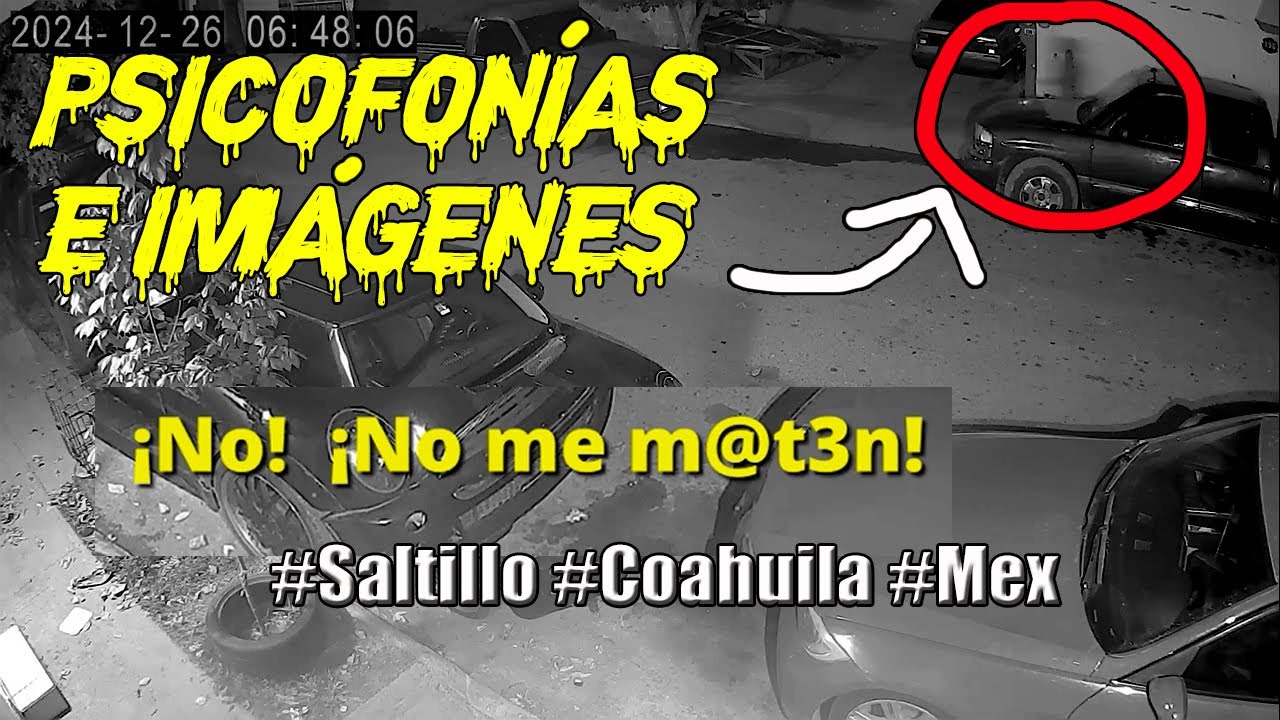 LAMENTOS ATERRADORES!!! Fantasma En Saltillo, Coahuila Captado en ...