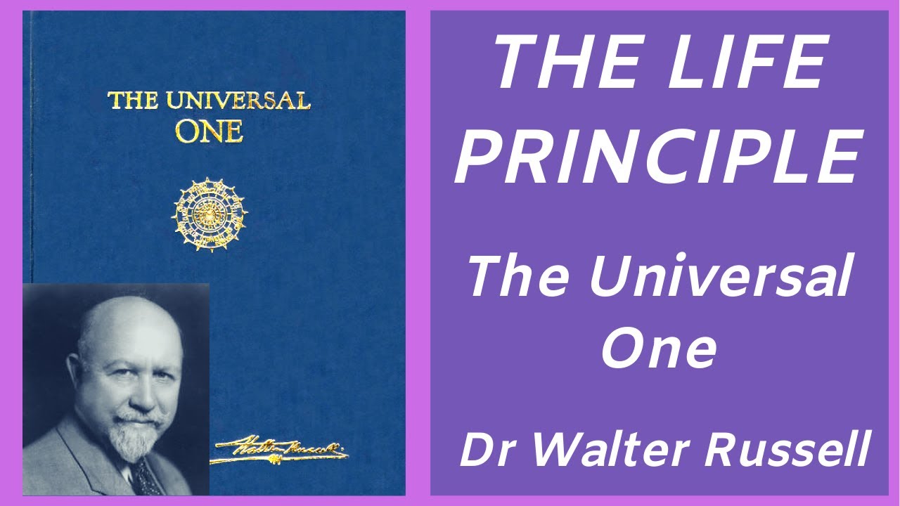 The Universal One by Dr Walter Russell, Book 1, Chapter 2, THE LIFE ...