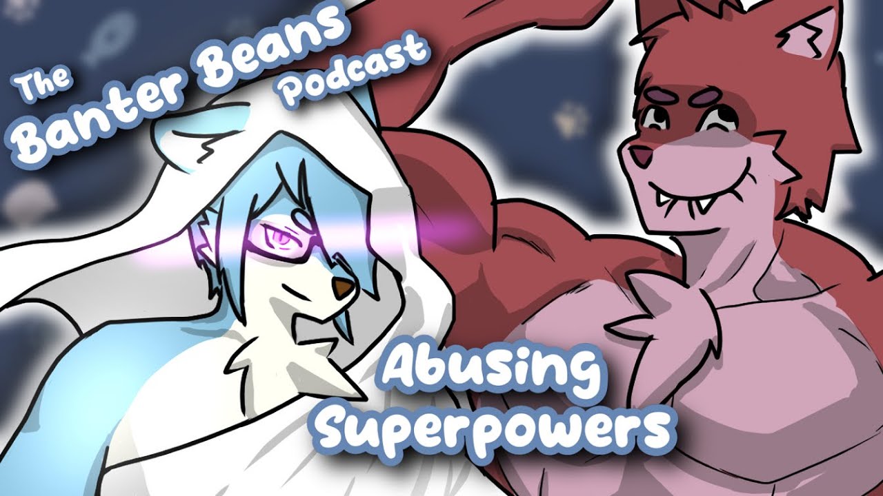 Abusing Our Superpowers | The Banter Beans Podcast Ep 1 - YouTube