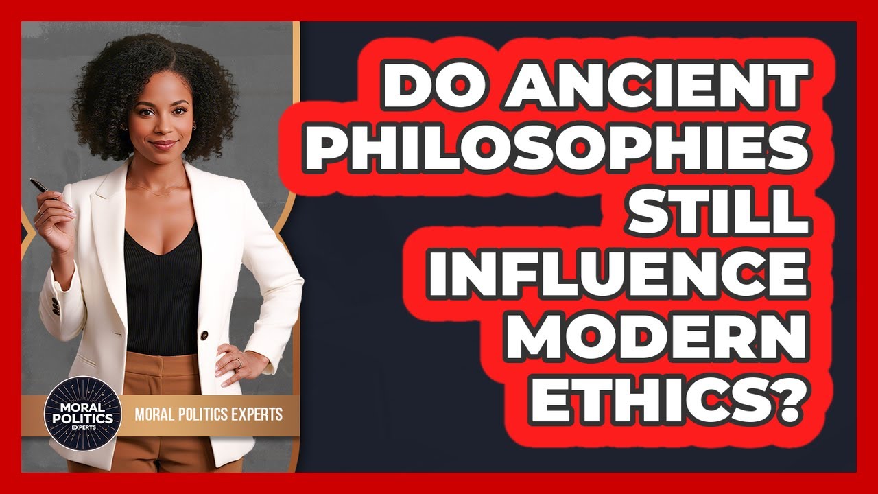 Do Ancient Philosophies Still Influence Modern Ethics? - Moral Politics ...