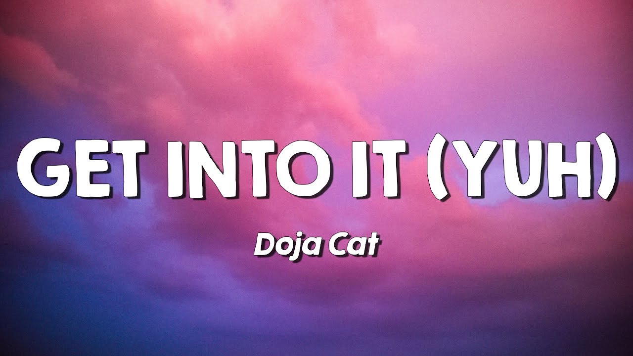 Doja Cat - Get Into It (Yuh) (Lyrics) - YouTube