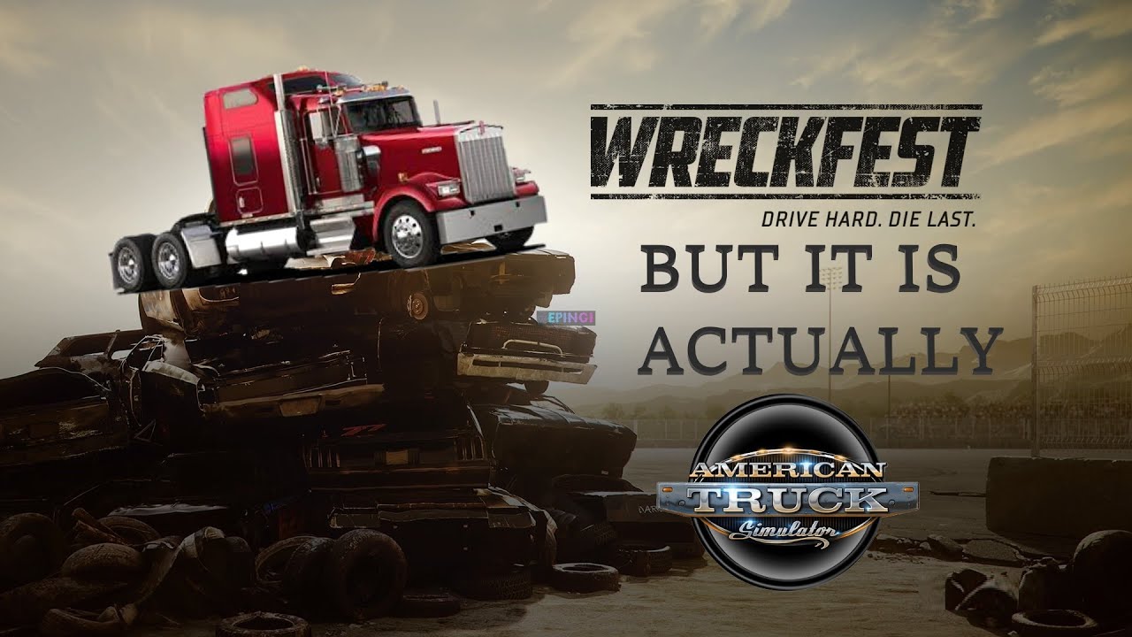 American Truck Simulator But It Feels Like Wreckfest: ATS Funny Moments ...