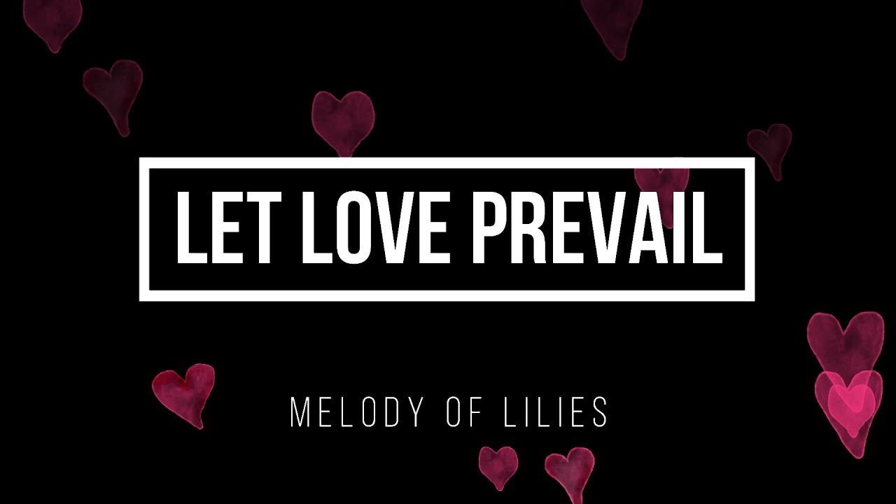 Let Love Prevail YouTube let-love-prevail-youtube