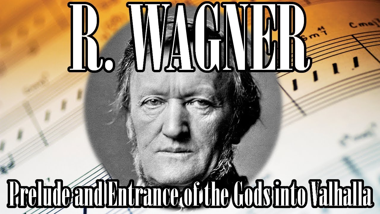 Wagner Das Rheingold Prelude and Entrance of the Gods into Valhalla ...