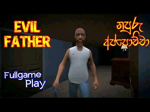 Evil Father Full Game Play Sinhala @dakshaya - YouTube