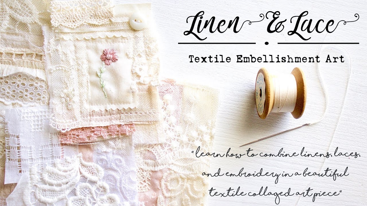 Linen & Lace Textile Embellishment Art + GIVEAWAY - YouTube