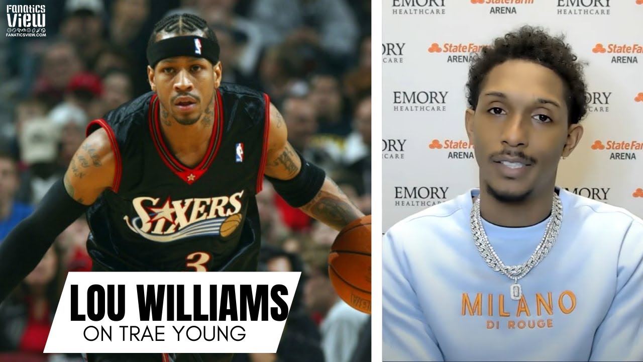 Lou Williams Details Trae Young Reminding Him of Allen Iverson But Also ...