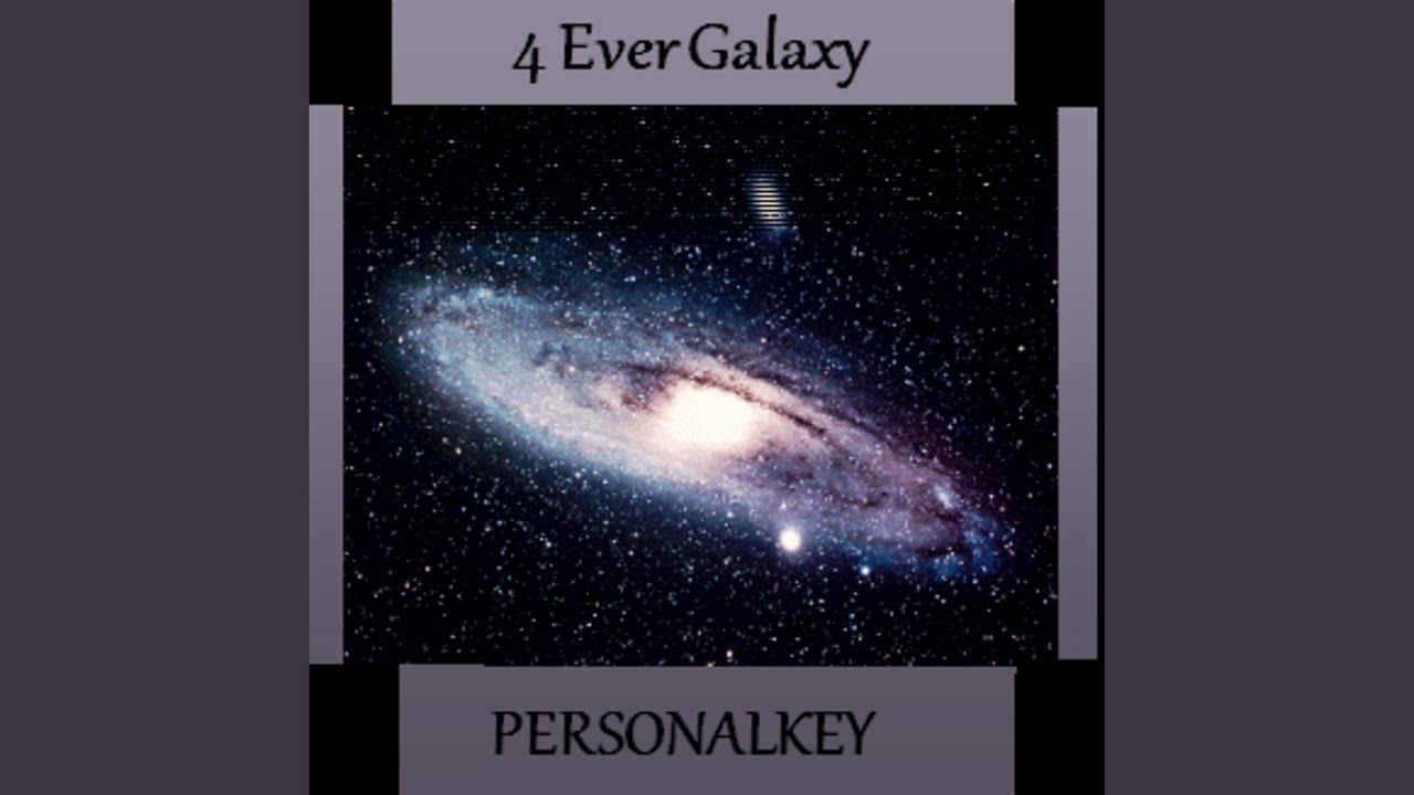 4 Ever Galaxy - YouTube