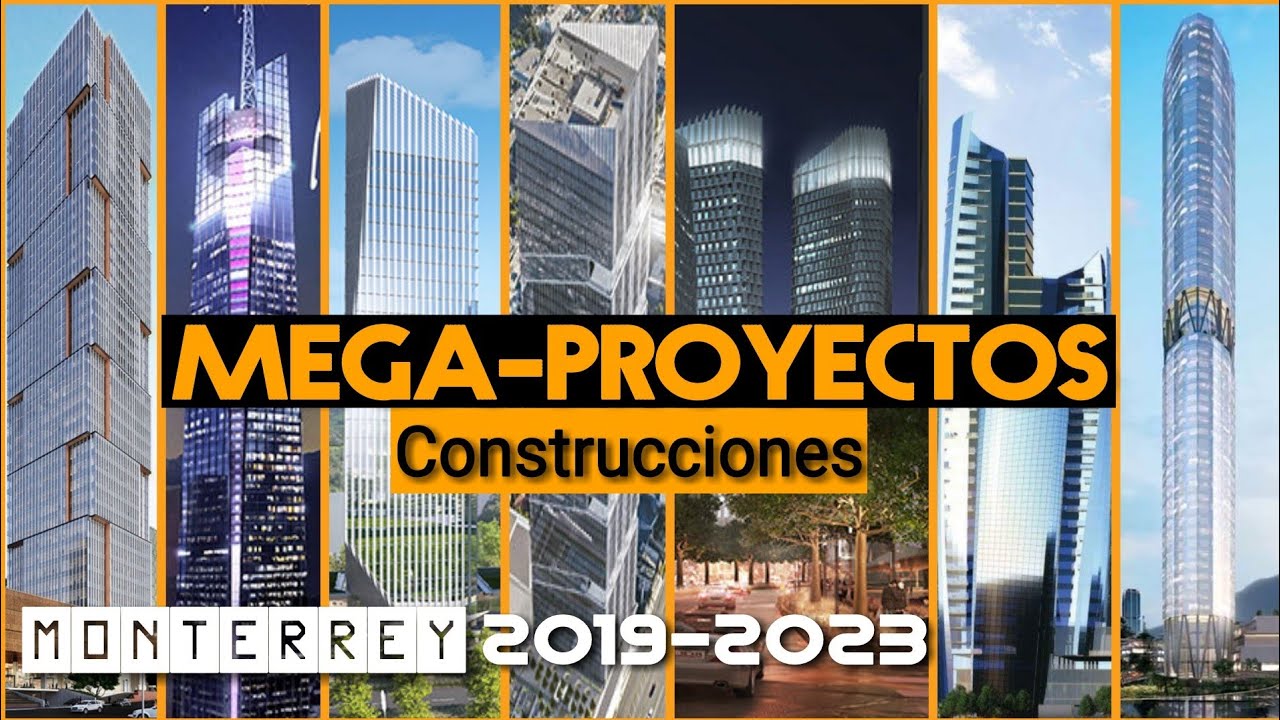 Mega-proyectos y Construcciones Monterrey - México 2019 - YouTube