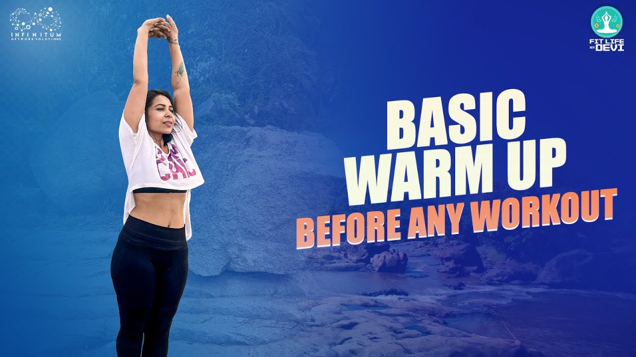 Basic Warm Up Routine || Warmup || Workouts || Fit Life With Devi || Infinitum Media - YouTube
