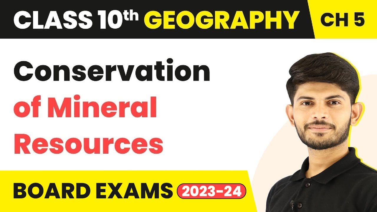 Conservation of Mineral Resources | Class 10 Geography Chapter 5 (2022 ...
