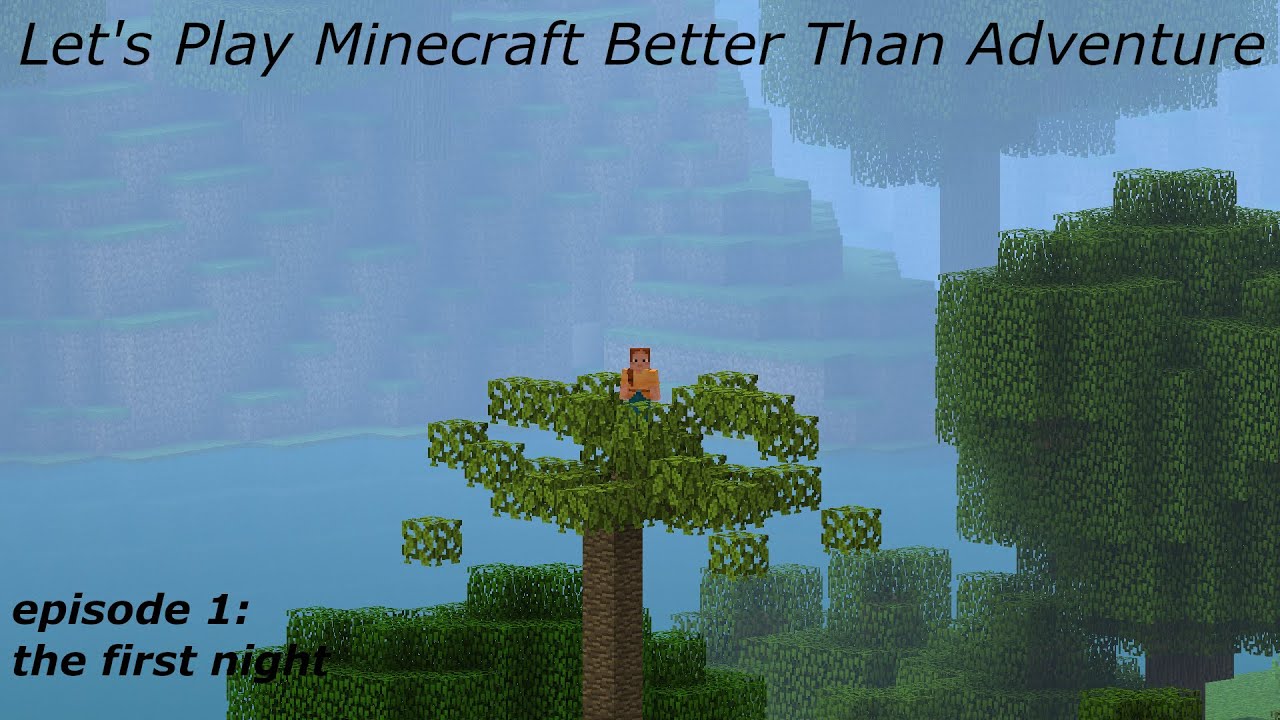 Let's Play Minecraft Better than Adventure Episode 1: the first night ...