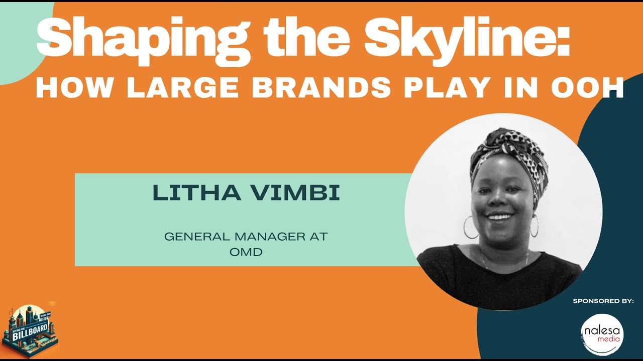 Shaping the Skyline: How Large Brands Play in OOH with Litha Vimbi ...